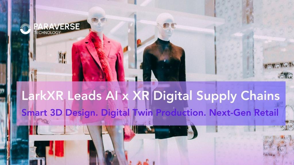 LarkXR Powers AI XR Digital Supply Chains: Design to Retail
